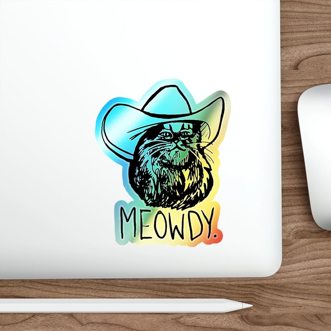 Meowdy Texas Cat Meme Holo Sticker // Texan Cat Meme Gifts // Funny ...