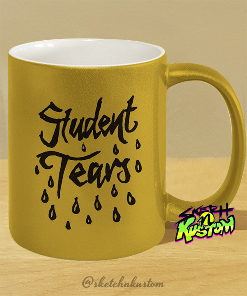 Gold Student Tears Mug, Graduation Student Gift Mug for Him, Her ...