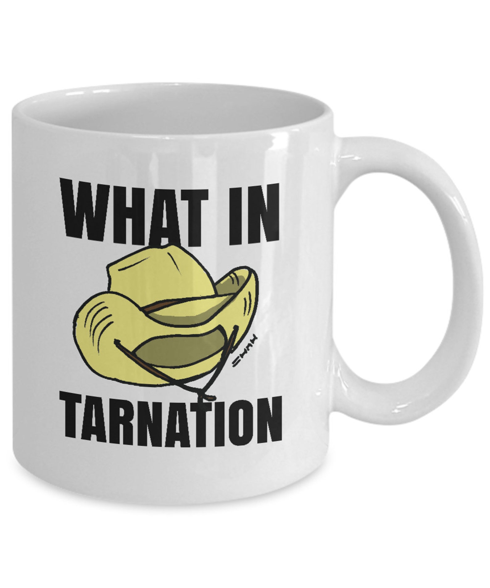 What in Tarnation Meme Mug Wot N Tarnation Cowboy Hat and - Etsy