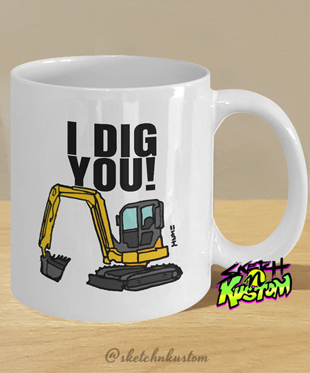 Funny Construction Digger Mug Quote 'I Dig You!' / Mug Digger Art Print ...