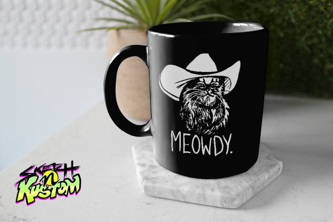 Meowdy Texas Cat Meme Mug // Texan Cat Meme Gifts // Funny Howdy Meowdy ...