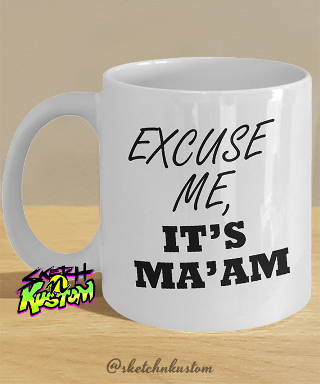 Its Maam Meme Funny Excuse Me Its Maam Quote Its Maam Meme Mug T Personalised Option