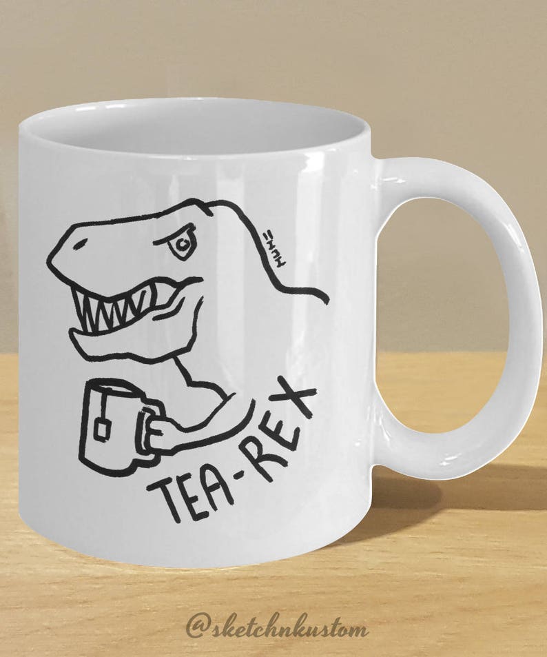 Tea Rex Tyrannosaurus Gift Mug // Dinosaur Coffee Mug // Tea Lover T ...