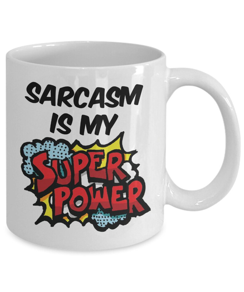 Funny Sarcasm Mug - Sarcasm Super Power Mug - Hero Coffee Cup! Comic ...