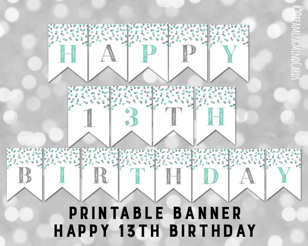 Printable Happy 13th Birthday Banner Turquoise Blue and Silver Confetti ...