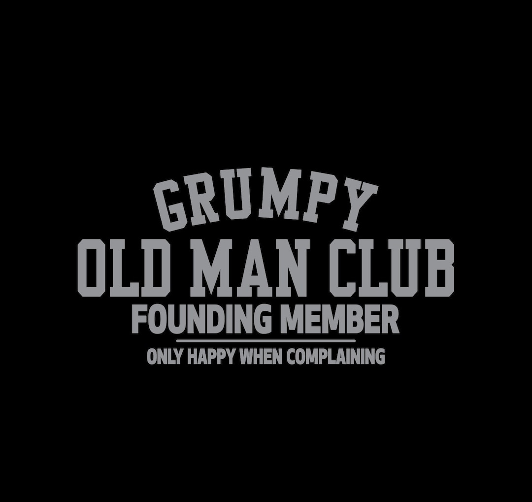 Grumpy Old Man Club Digital Download Files - .pdf, .svg, .eps - Etsy