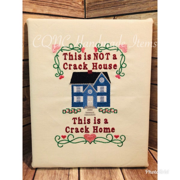 Its Not Crack House Its a Crack Home - Etsy