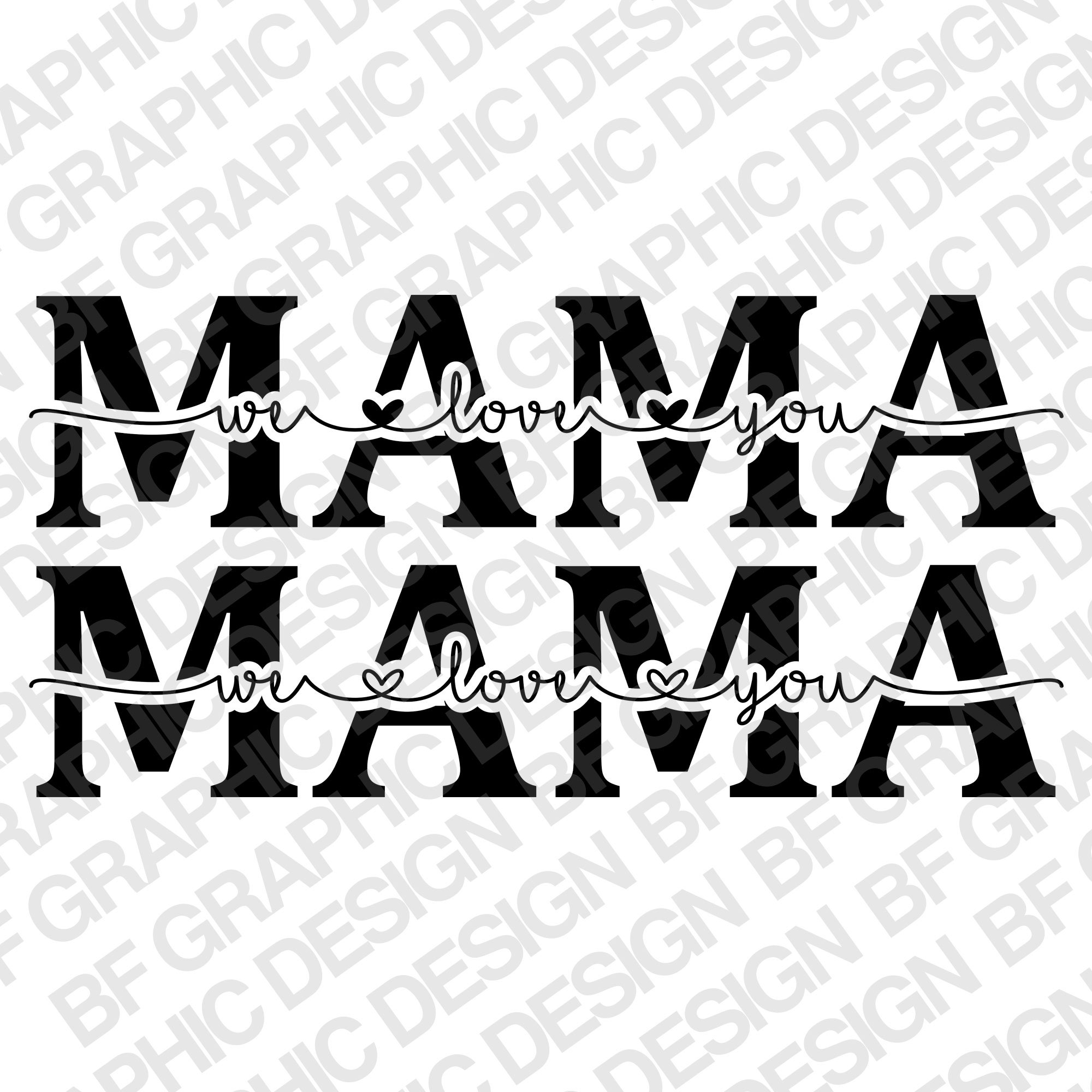 Mama We Love You Mom Sign Svg Png Eps Pdf Mother Etsy