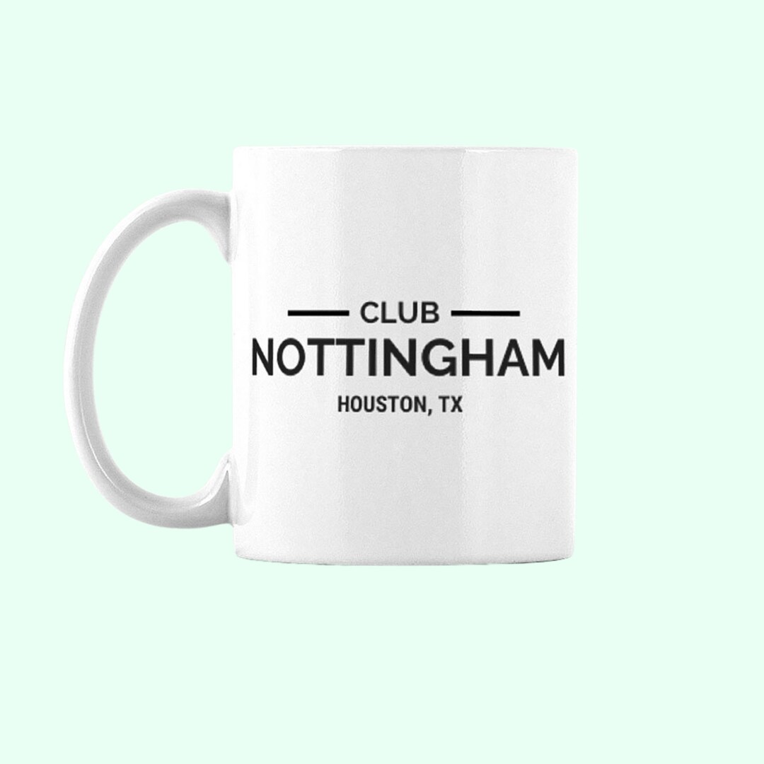 Club Nottingham Coffee Tea Mug Nottingham Neighborhood Houston Mug ...
