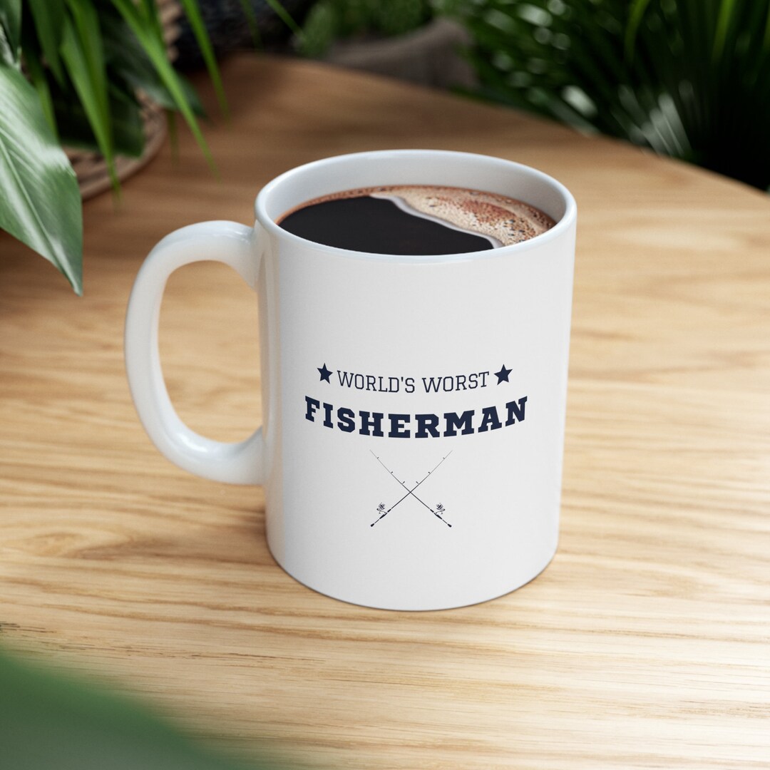 World's Worst Fisherman, Funny Mug, Coffee Mug, Dad Gift, Humor, Gag ...