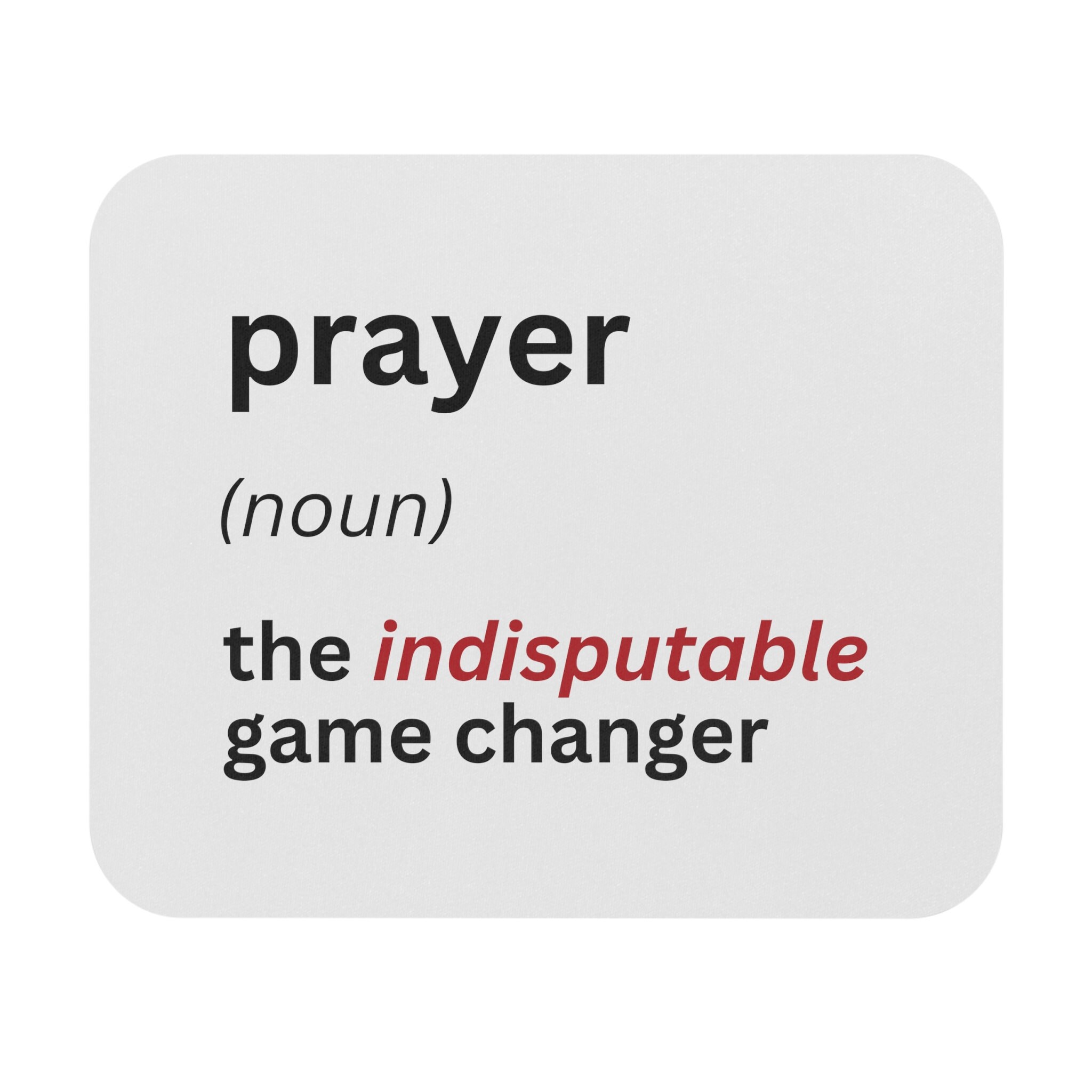 Prayer (noun) the Indisputable Game Changer" Mousepad From My Homegirls ...