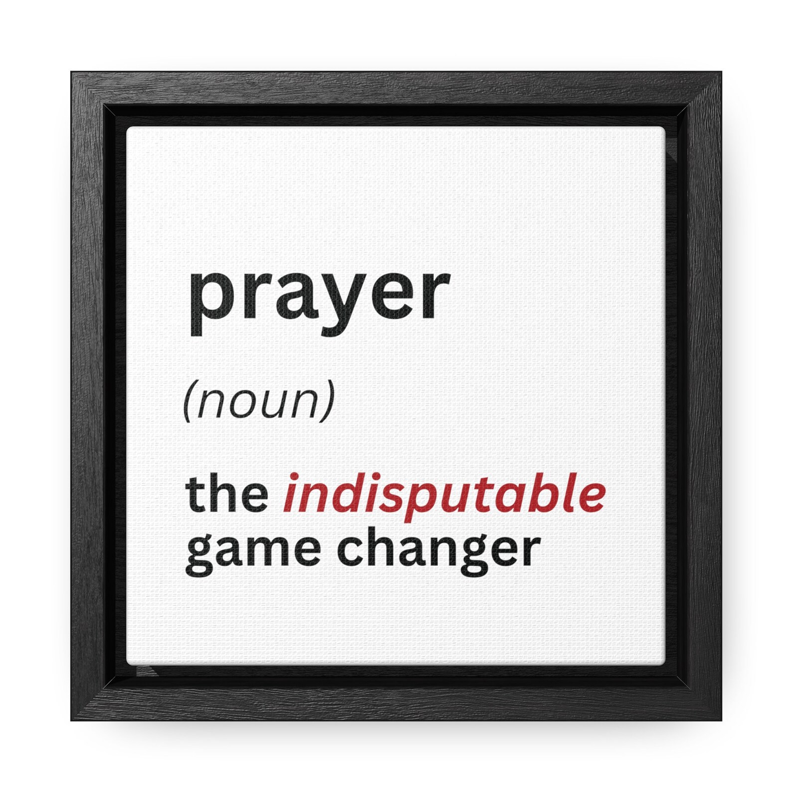 Prayer (noun) the Indisputable Game Changer 6x6 Canvas Wall Art ...