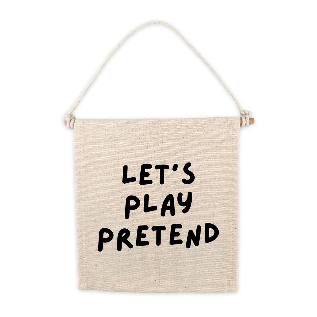 Let's Play Pretend Canvas Hang Sign | Pennant Canvas Banner Wall ...