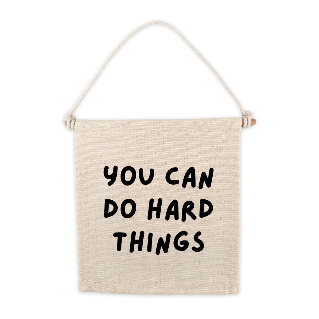 You Can Do Hard Things Canvas Hang Sign | Pennant Canvas Banner Wall ...