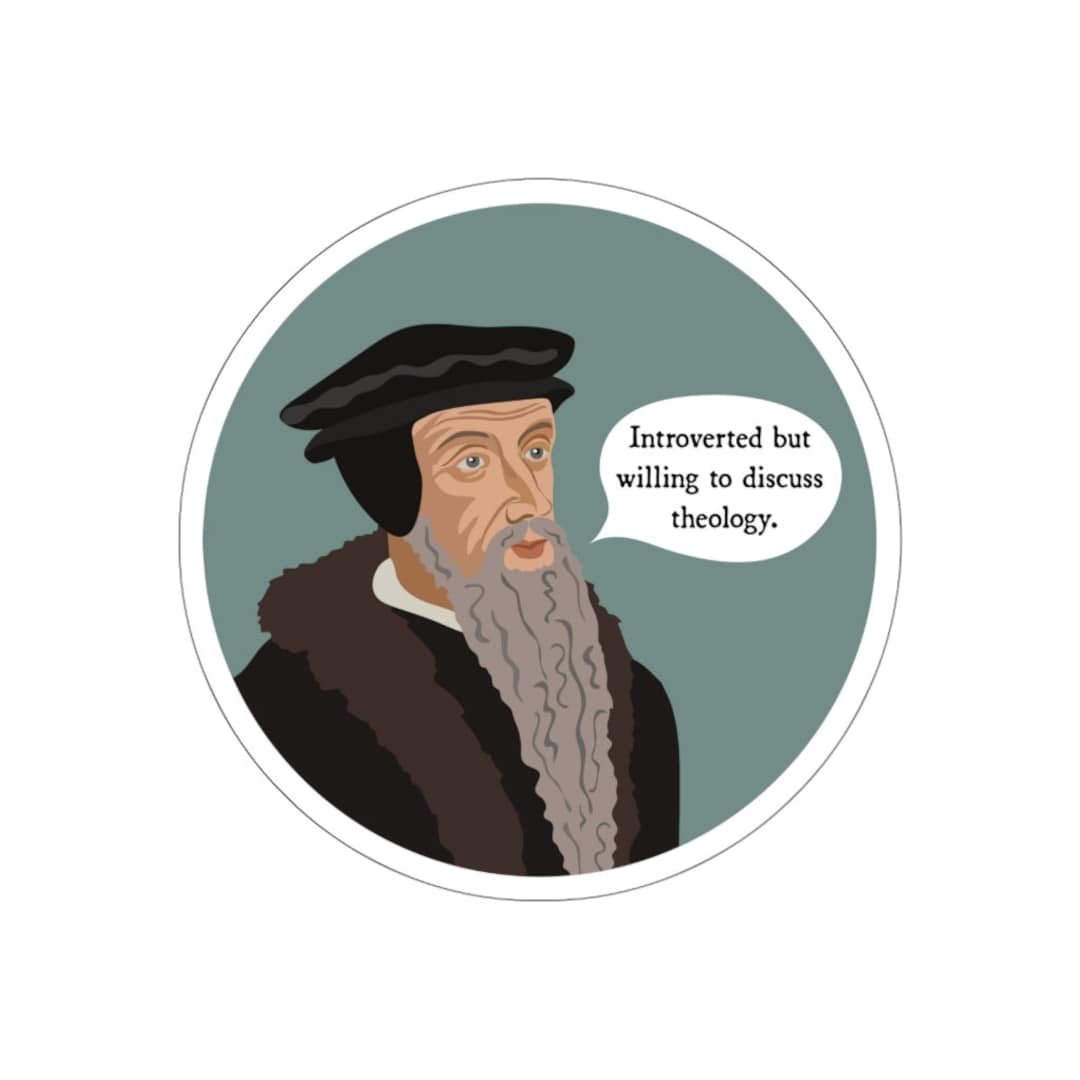 Theology Sticker | John Calvin Sticker | Reformation Sticker | Reformed ...