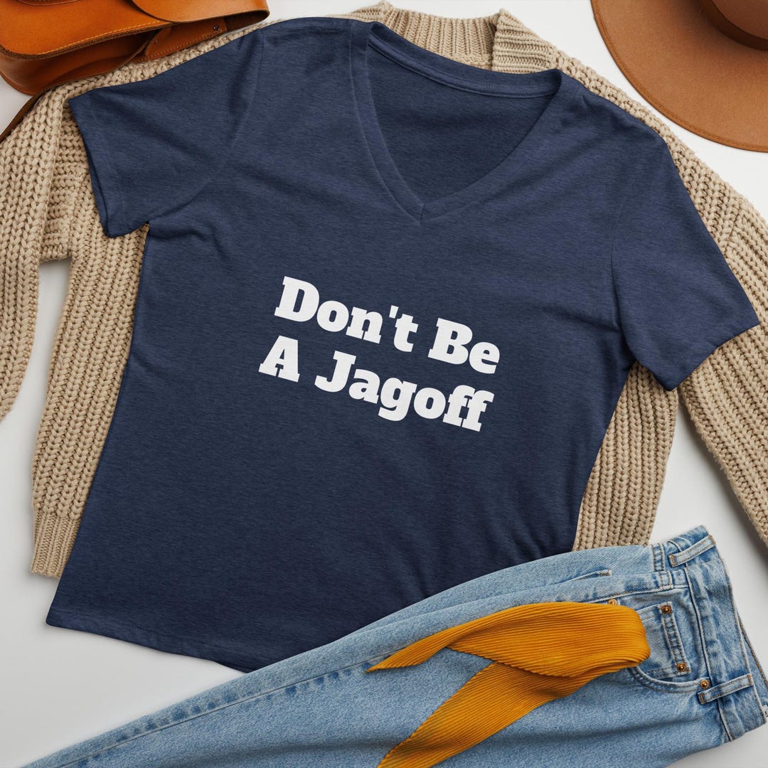 Don't Be A Jagoff Women’s Relaxed V-neck T-shirt - Etsy