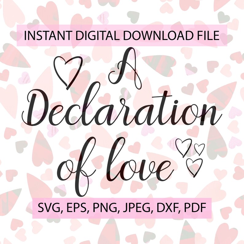A Declaration of Love SVG/PNG/EPS Digital Download Cut File/stencil for ...