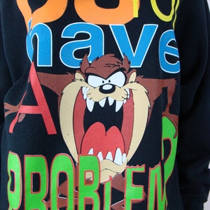 Vintage Taz Sweatshirt 90s Tasmanian Devil Do You Have A Problem Looney ...