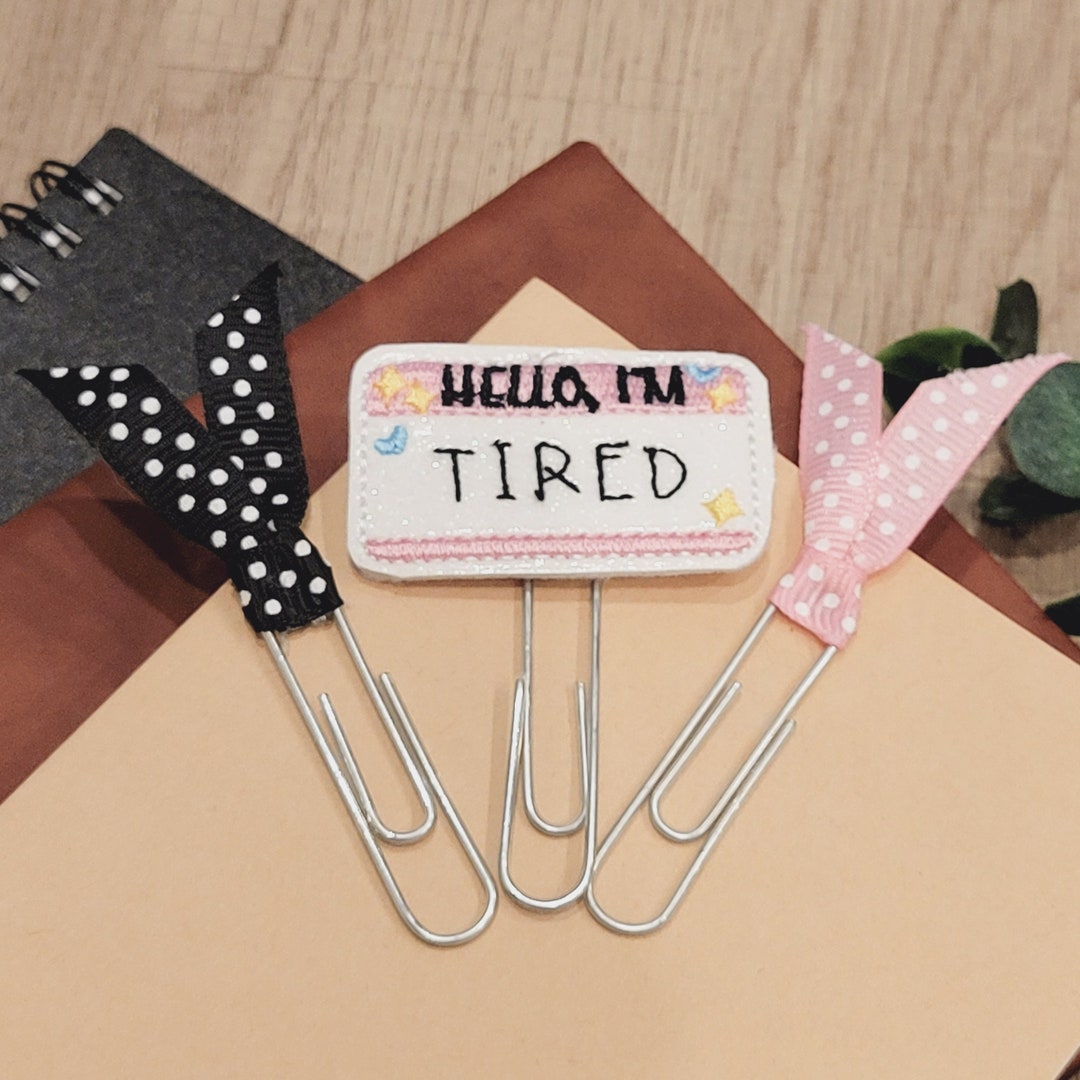 Hello I'm Tired Planner Clip, I'm Tired Bookmark, Interchangeable Badge ...