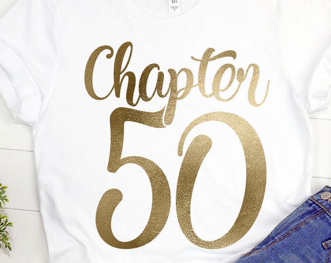 Chapter 50 SVG, 50th Birthday SVG, 50 Birthday Shirt, Fifty and ...
