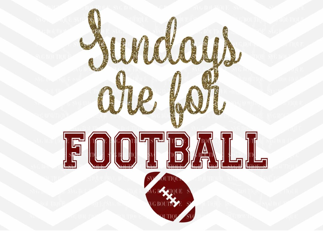Sundays Are for Football SVG File, Sunday Football Cut File, Cutting ...