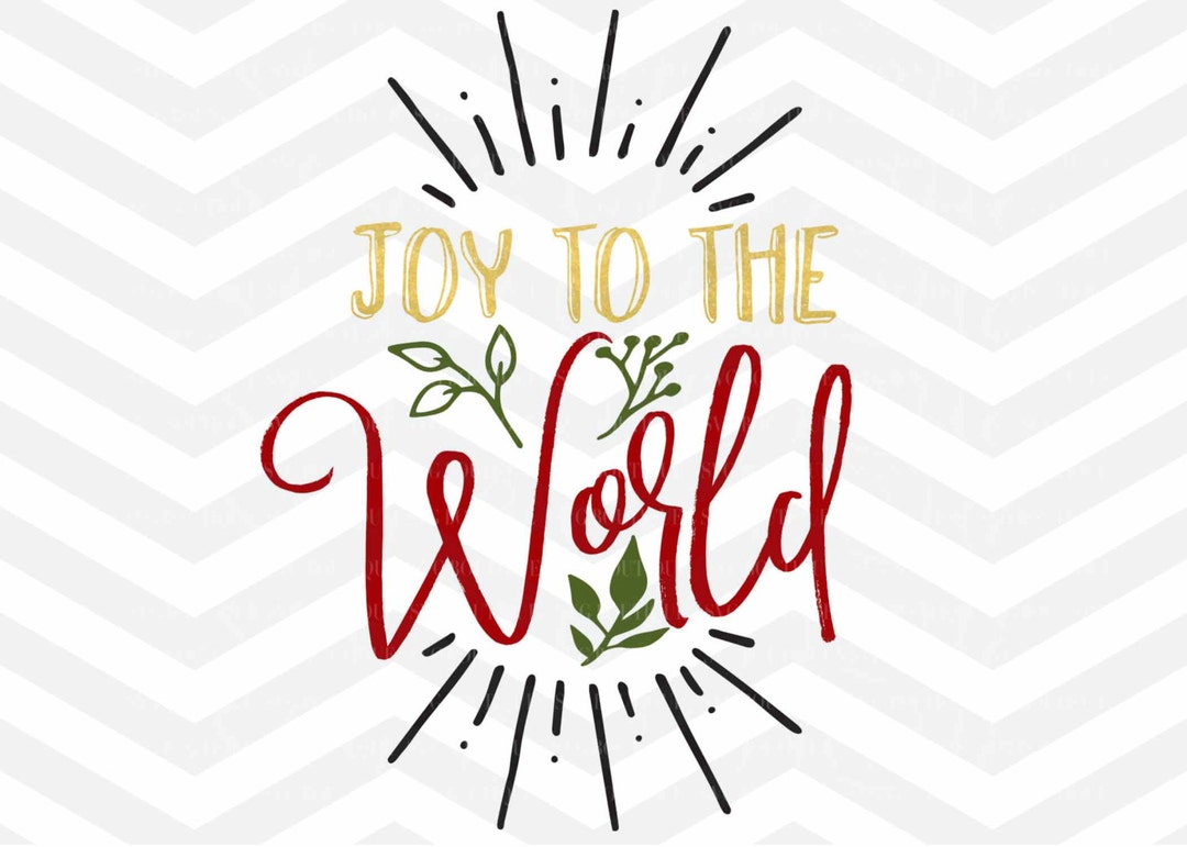 Joy to the World SVG File, Christmas Cut File, Holidays SVG, Merry ...