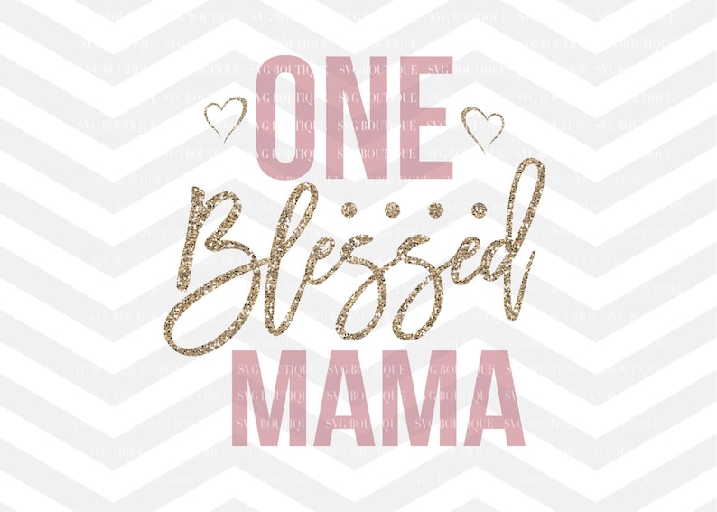 One Blessed Mama SVG File Mothers Day SVG Blessed Mama Mama | Etsy