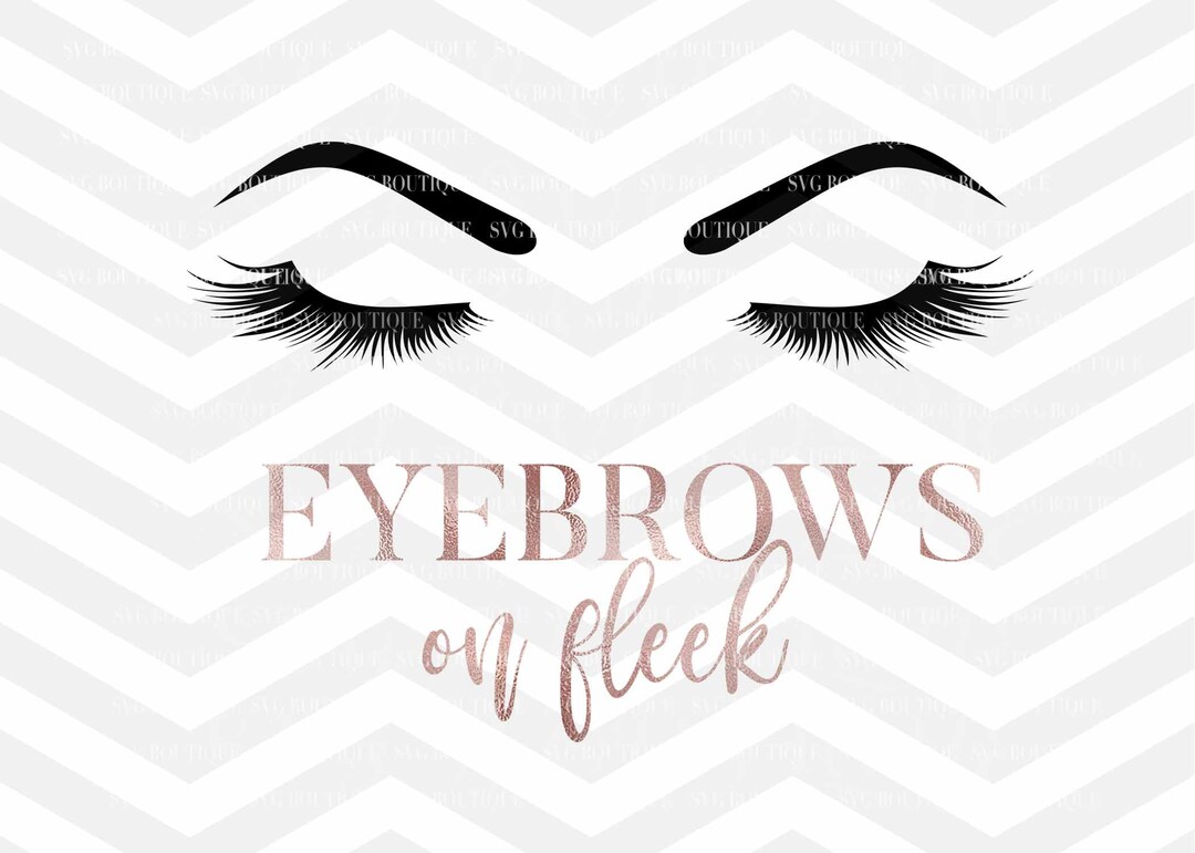 Eyebrows on Fleek SVG File Makeup SVG File Lashes Svg - Etsy