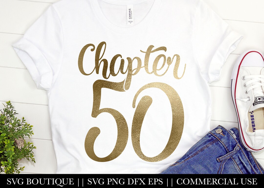 Chapter 50 SVG, 50th Birthday SVG, 50 Birthday Shirt, Fifty and ...