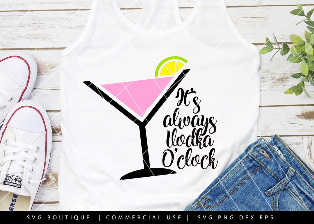 Vodka SVG Cut File, It's Always Vodka Oclock, Funny Vodka SVG, Drinking ...