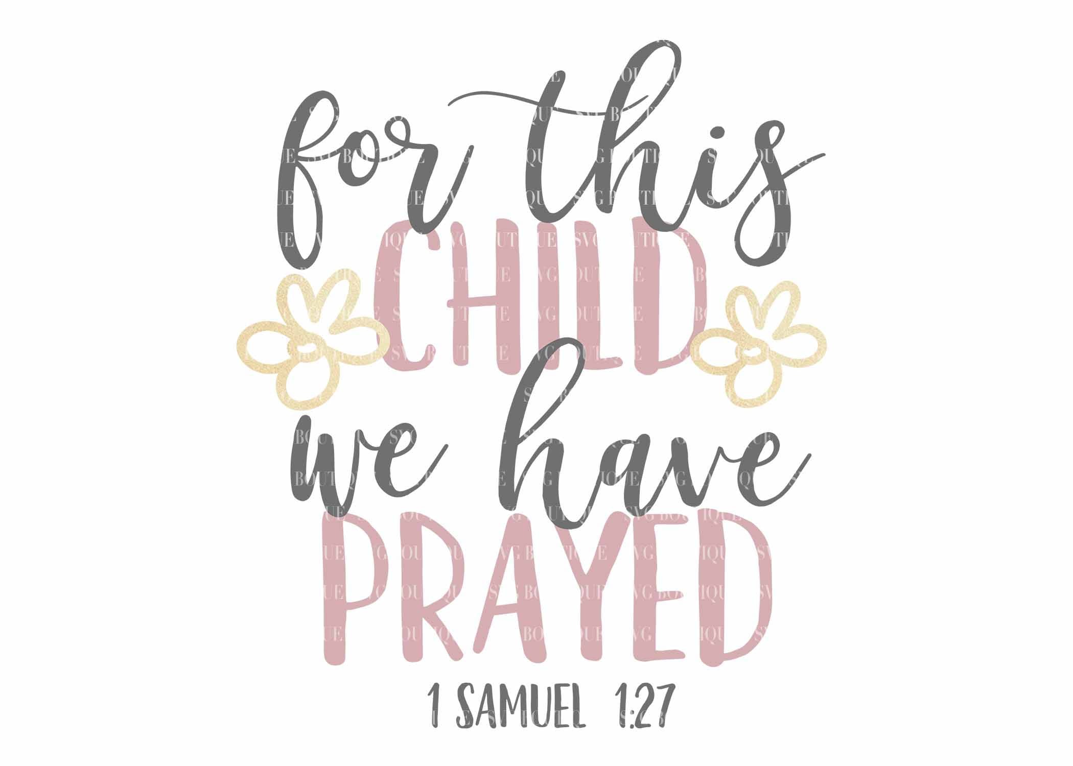 For This Child We Have Prayed SVG File 1 Samuel 1:27 Baby | Etsy
