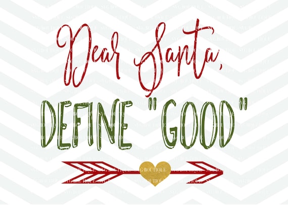 Dear Santa Define Good SVG File Dear Santa Svg Christmas - Etsy
