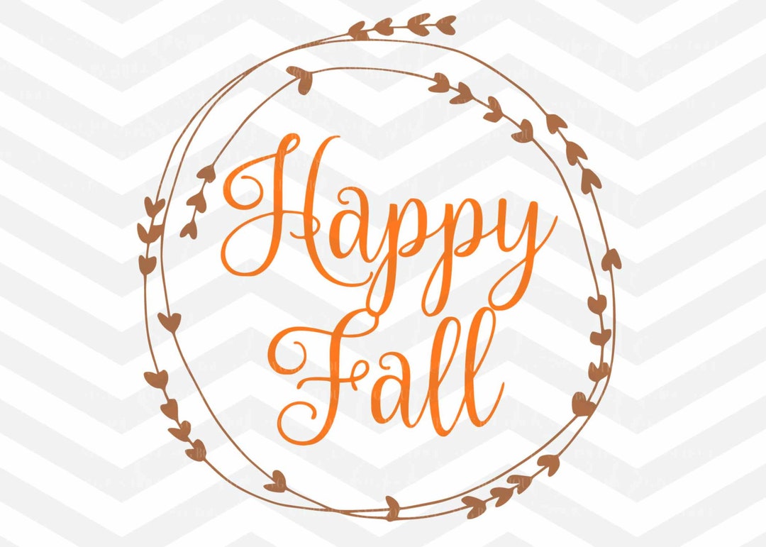 Happy File SVG File, Fall Quote SVG, Sayings Svg Cut Files, Happy Fall ...