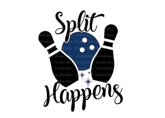 Split Happens SVG Bowling SVG File Bowling League Bowling - Etsy