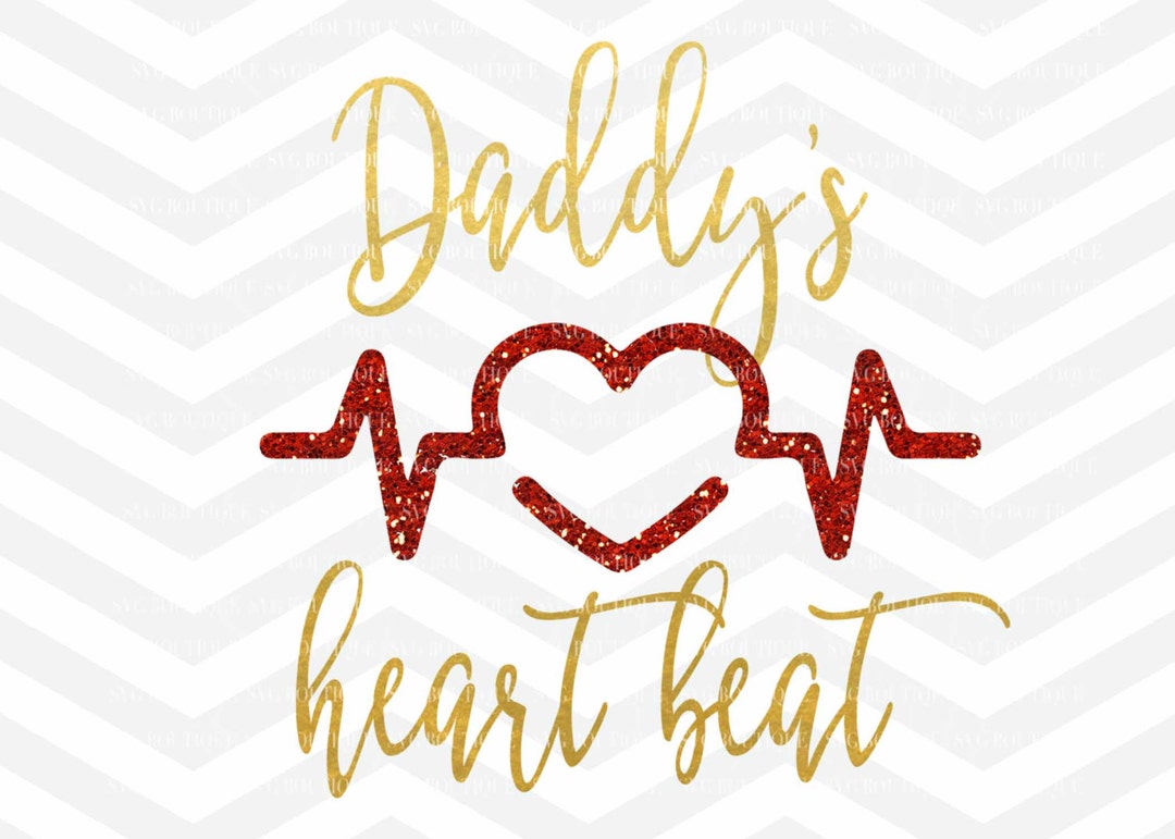 Valentine's Day SVG File, Heartbeat SVG, Girl Valentine, Daddys Girl ...