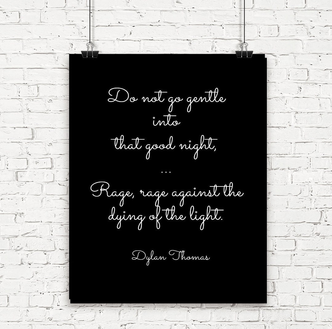 Do Not Go Gentle Into That Good Night Instant Download Printable Dylan ...