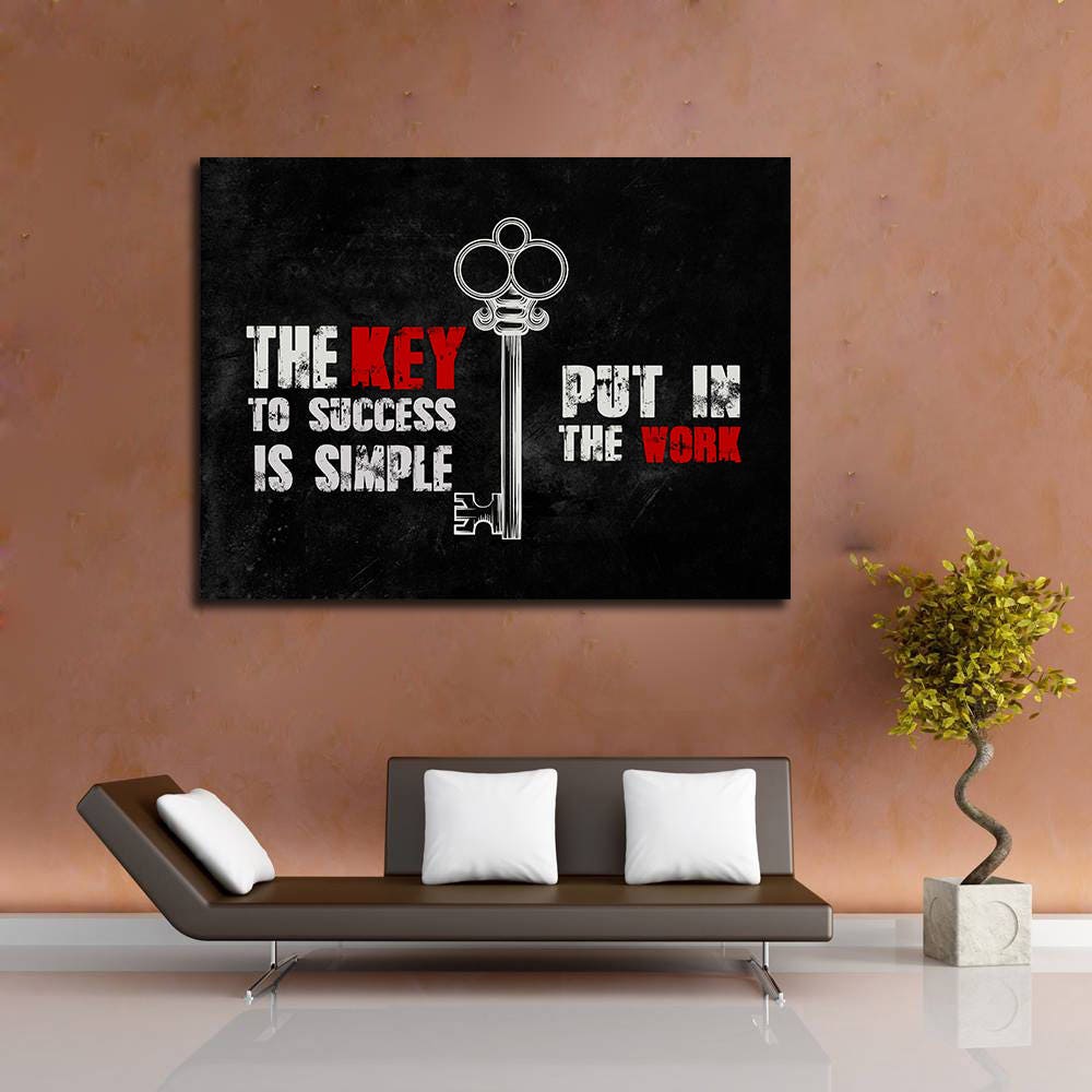 The Key To Success Is Simple Put In The Work Canvas Wall Art | Etsy