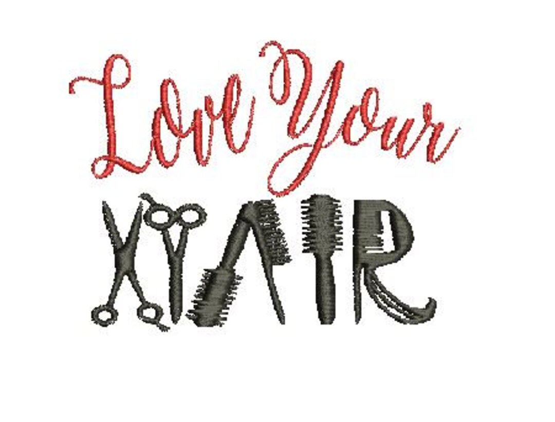 Love Your Hair MED Machine Embroidery Design for Hair Stylist ...
