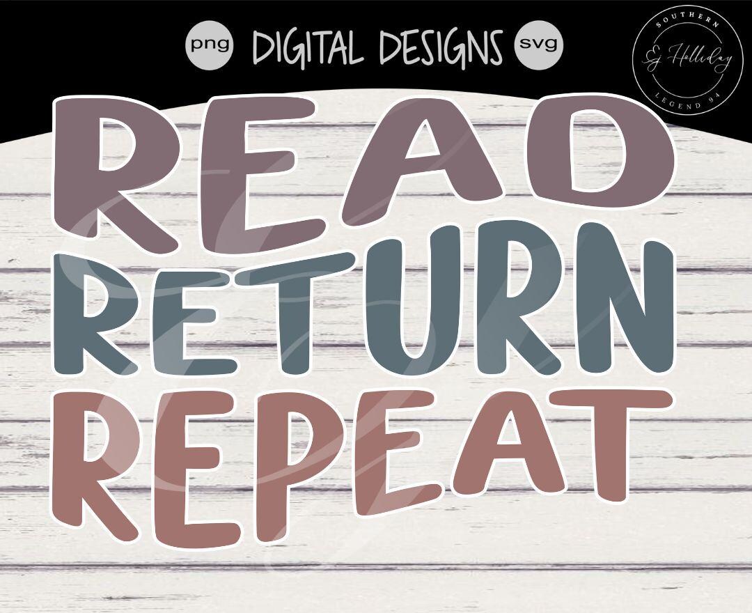 Read Return Repeat Svg Png, Librarian Svg, Reading Svg, Book Lover Gift ...