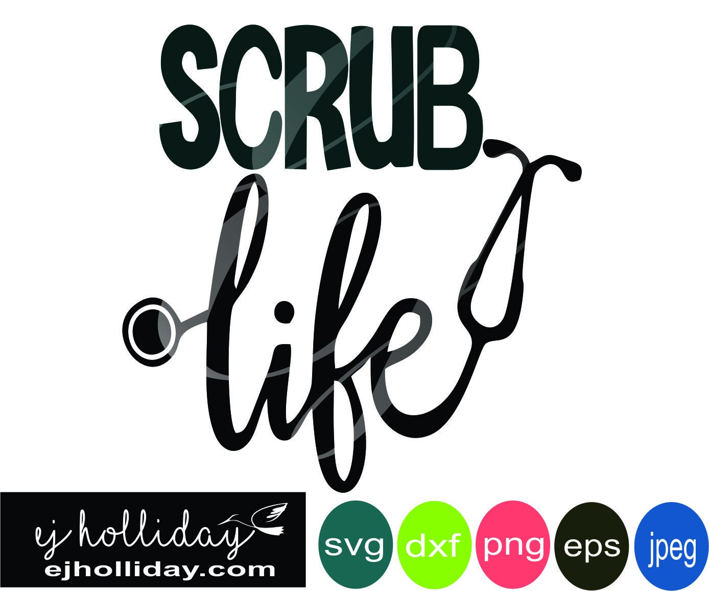Scrub Life Stethoscope Eps Svg Dxf Png Jpg Jpeg Digital | Etsy