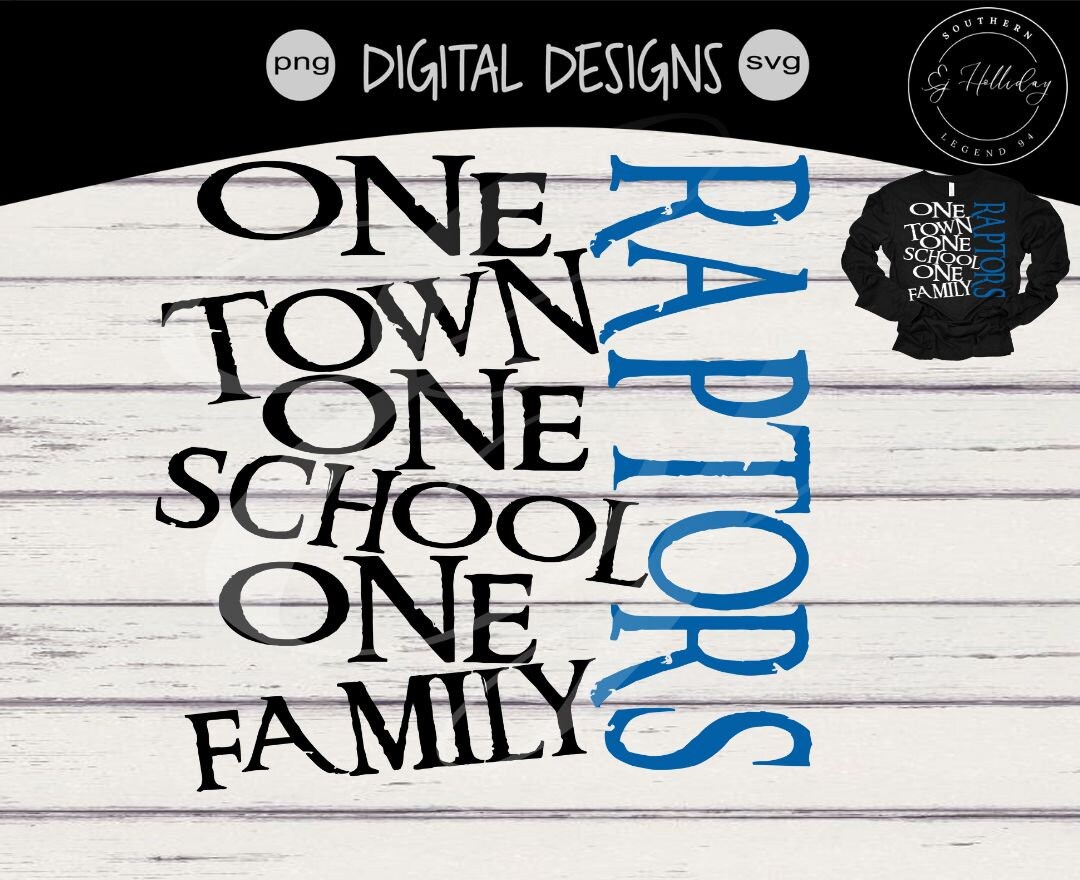 Raptors One Town One School One Family Svg Png Favorite School Team ...