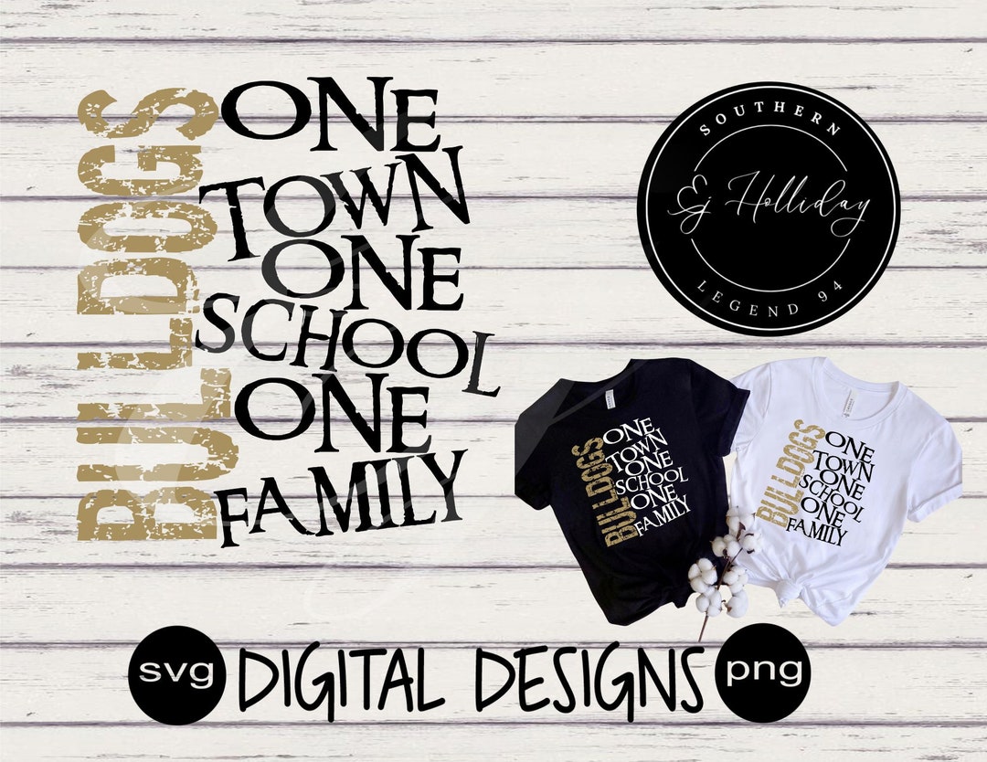 Bulldogs One Town One School One Familyblack and Gold White and Gold ...
