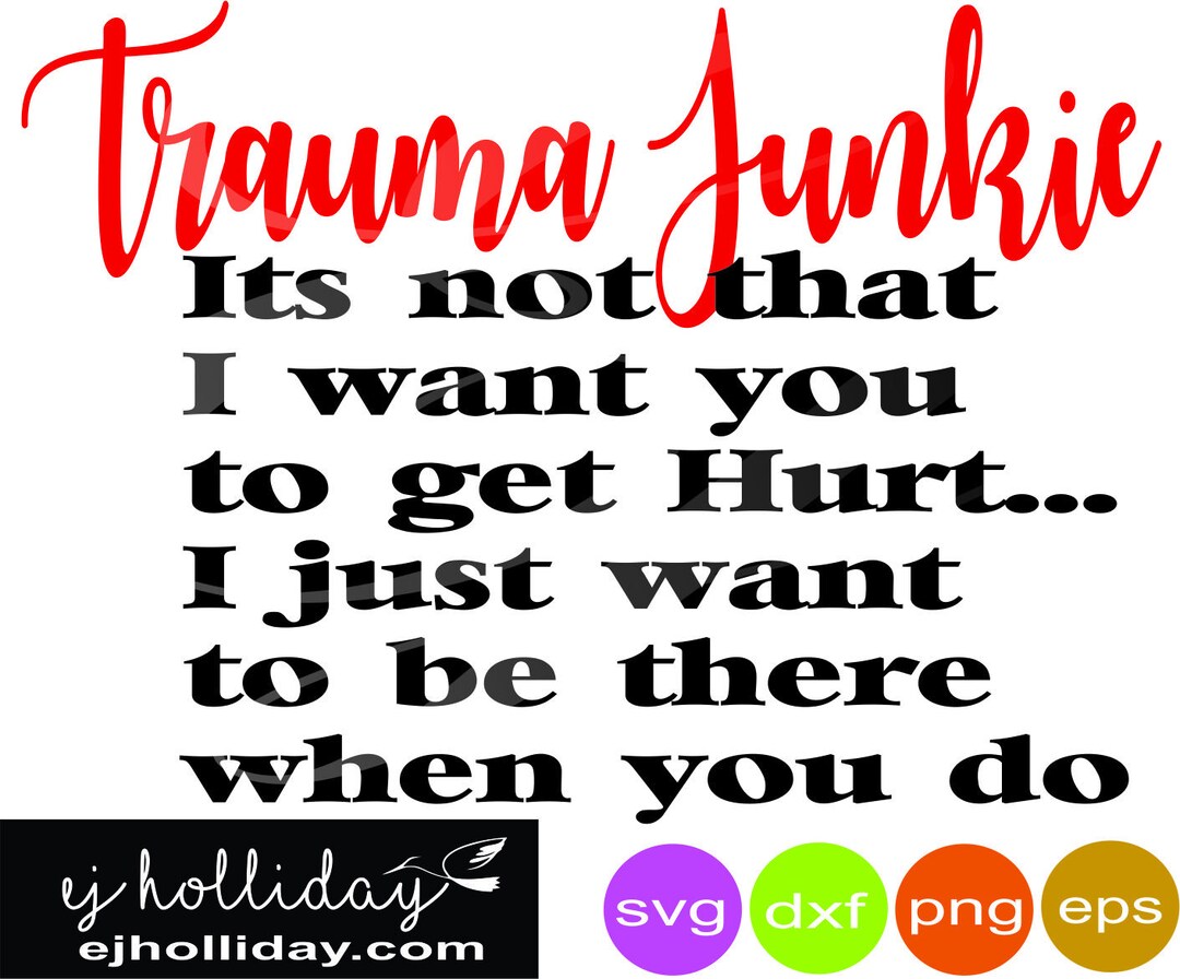 Trauma Junkie Dc Svg Dxf Eps Png Digital Cutting File Sympathy Quotes ...