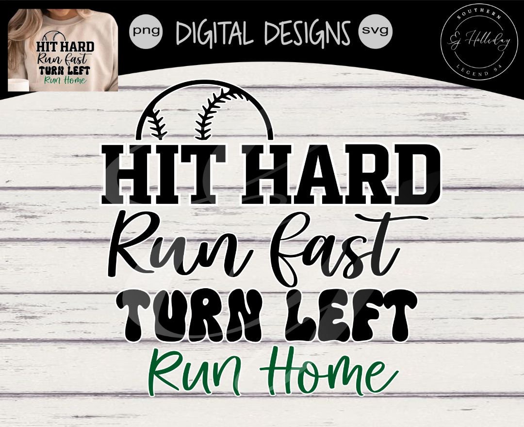 Hit Hard Run Fast Turn Left Svg | Png | Baseball Quote| Sport Life Svg ...