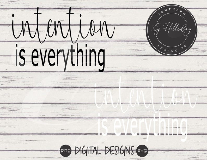 Intention is Everything Svg Png | Motivation | Inspiration | Mental ...