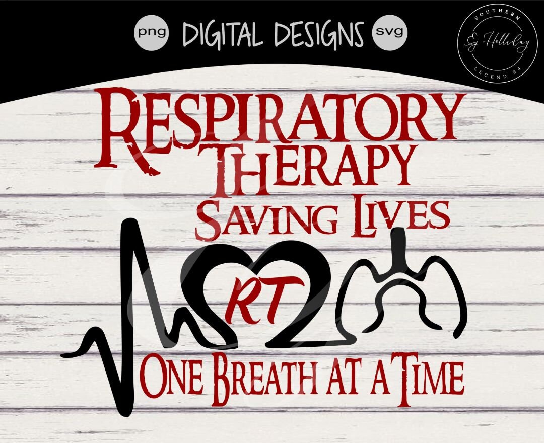 Respiratory Therapy Life RT Therapist Png Svg Digital Cutting Design ...