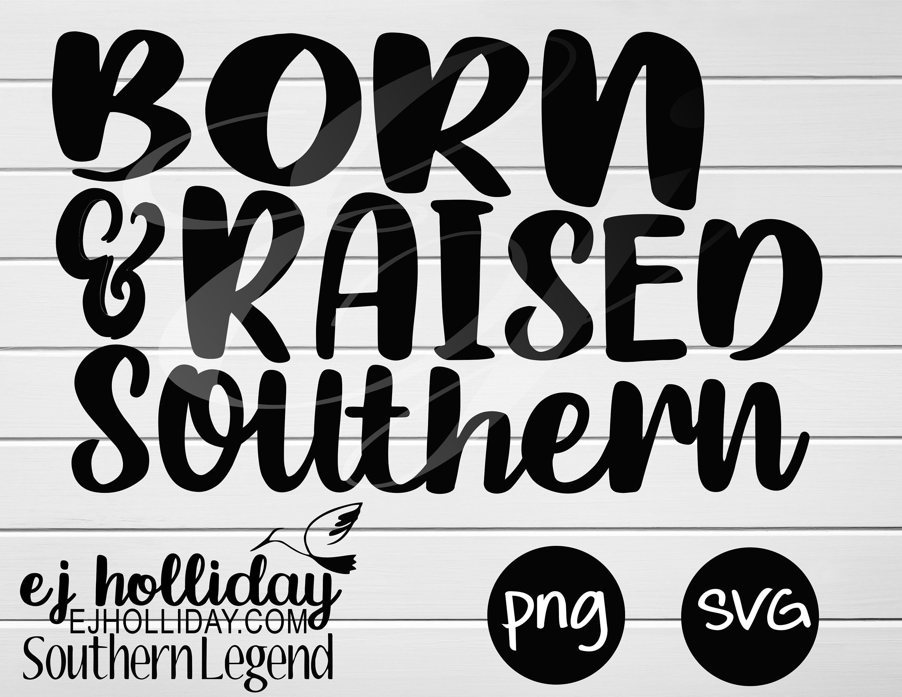 Born and Raised Southern png svg Instant Digital Cutting | Etsy