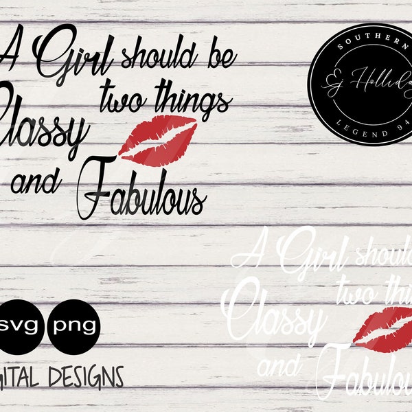 A Girl Should Be Two Things Classy and Fabulous Svg - Etsy