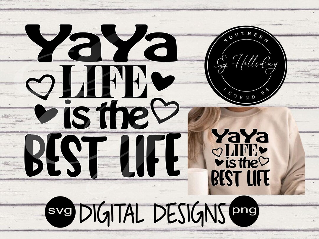 Yaya Life is the Best Life Svg Png Digital Design Vector Image ...