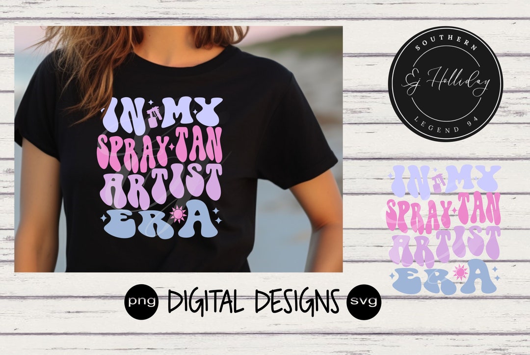 In My Spray Tan Artist Era Svg Png | Spray Tan Gift | Estheticians Gift ...